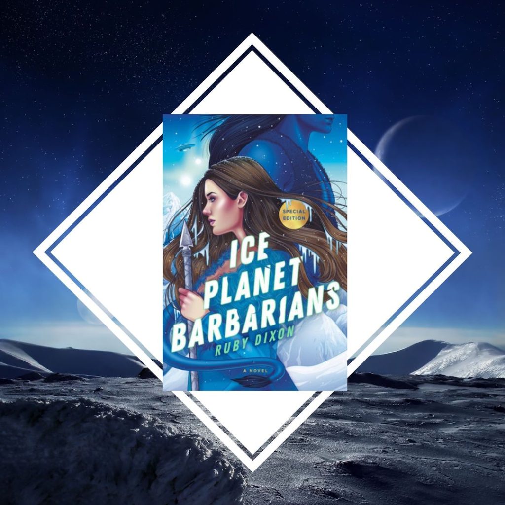 Ice Planet Barbarians by Ruby Dixon - Really Into This