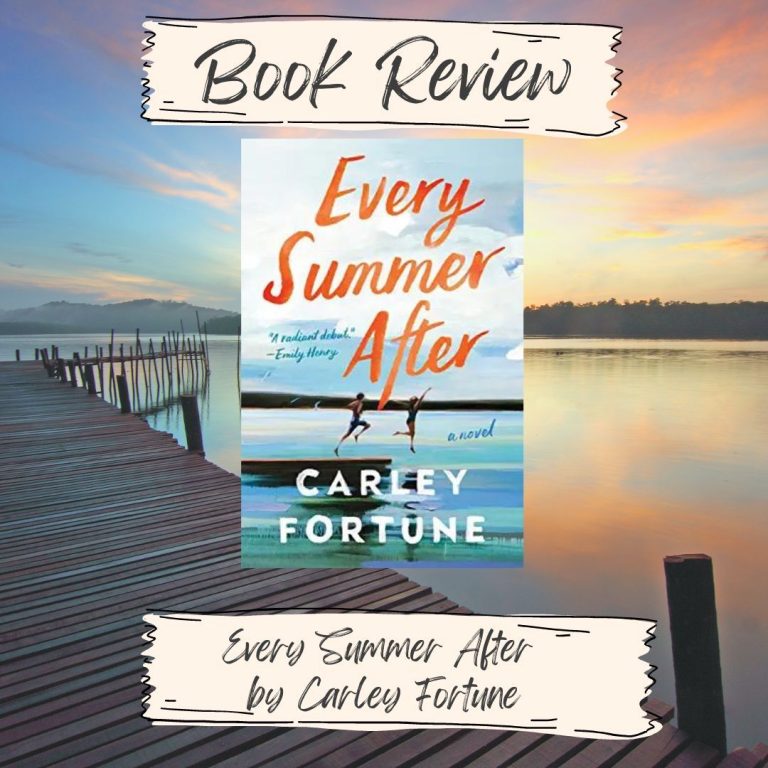 Every Summer After by Carley Fortune - Really Into This